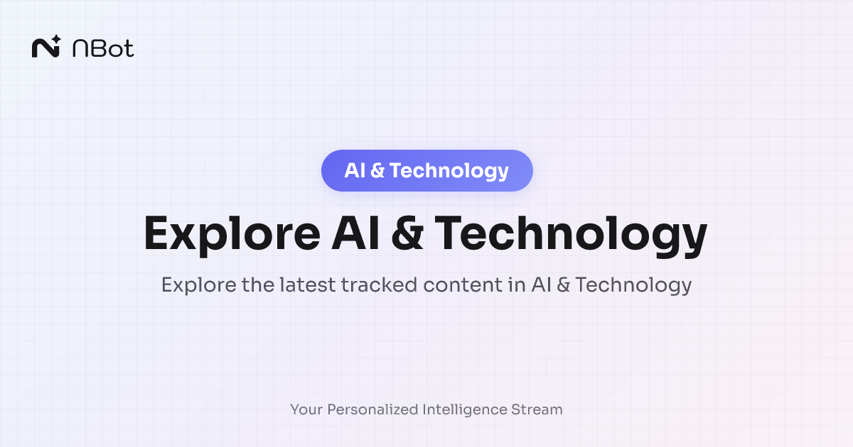 AI & Technology: Tracked News, Insights & Updates | NBot | nbot.ai